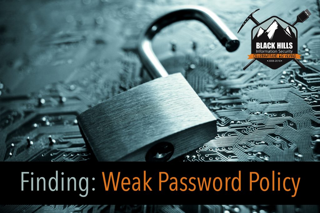 Finding: Weak Password Policy - Black Hills Information Security, Inc.