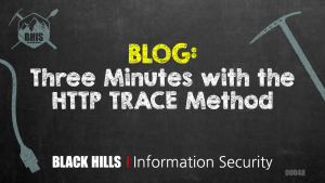 Three Minutes with the HTTP TRACE Method - Black Hills Information ...