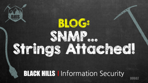 SNMP… Strings Attached! - Black Hills Information Security, Inc.