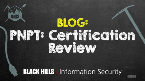 PNPT: Certification Review - Black Hills Information Security, Inc.