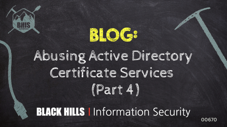 Abusing Active Directory Certificate Services (Part 4) - Black Hills ...