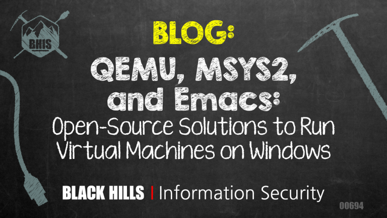 QEMU, MSYS2, and Emacs: Open-Source Solutions to Run Virtual Machines on Windows - Black Hills ...