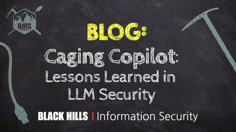 Caging Copilot: Lessons Learned in LLM Security - Black Hills ...