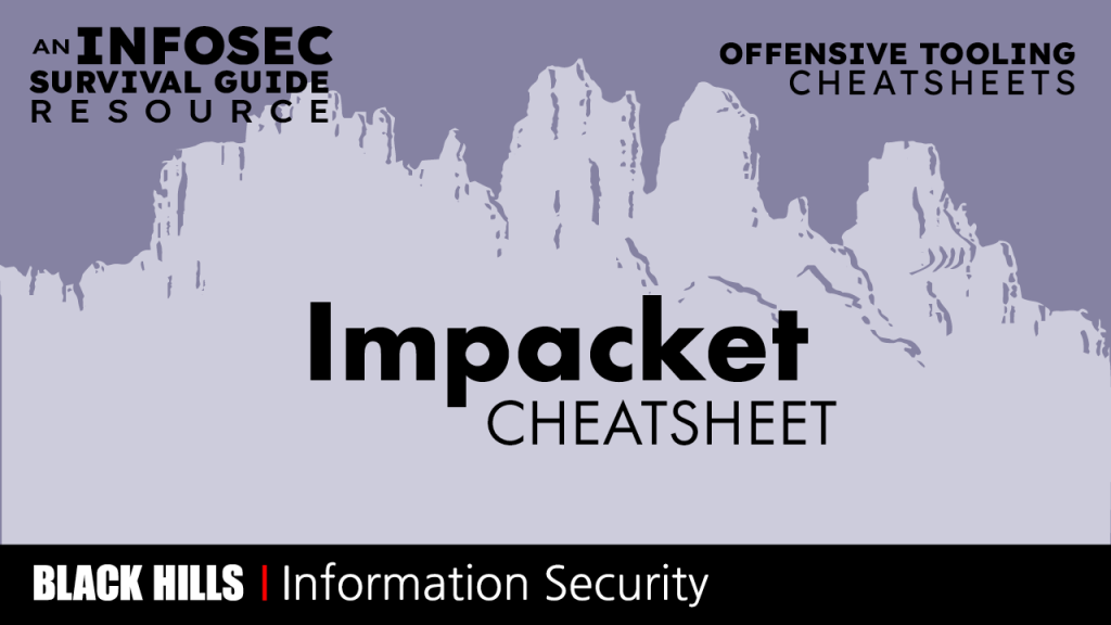 Impacket Cheatsheet - Black Hills Information Security, Inc.