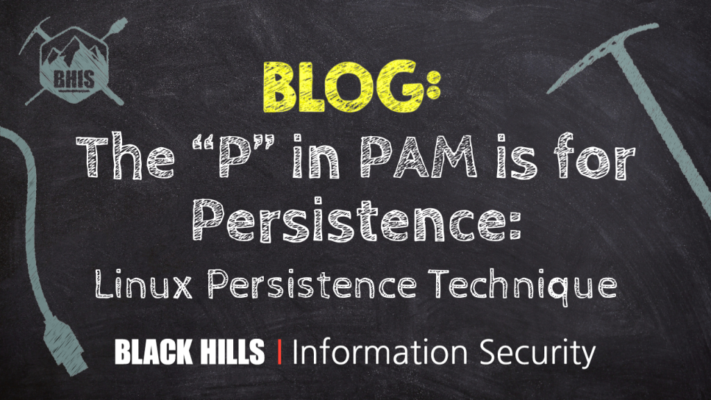 The "P" in PAM is for Persistence: Linux Persistence Technique - Black ...